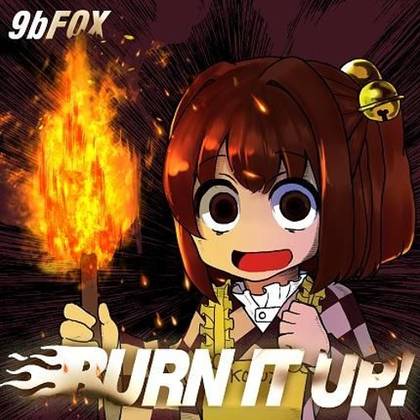 BURN IT UP! - THBWiki · 专业性的东方Project维基百科 - TBSGroup