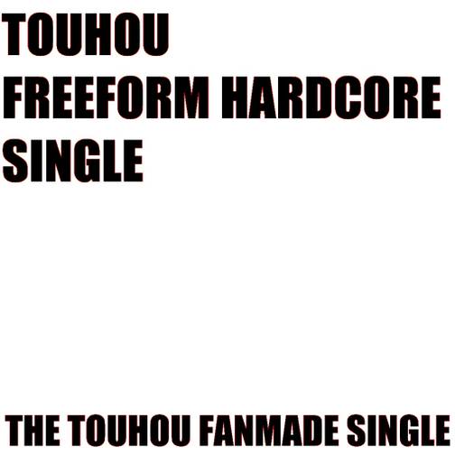TOUHOU FREEFORM HARDCORE SINGLE - THBWiki · 专业性的东方Project维基百科 - TBSGroup